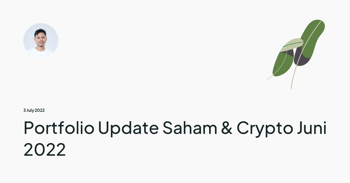 Iosi Pratama - Portfolio Update Saham & Crypto Juni 2022
